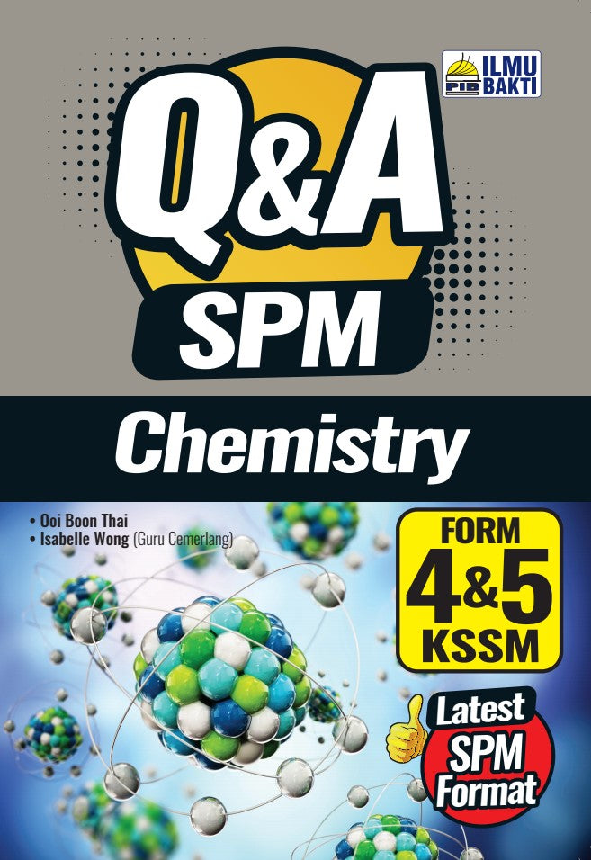 Q&A SPM Chemistry F4&5 KSSM – Penerbit Ilmu Bakti Sdn Bhd