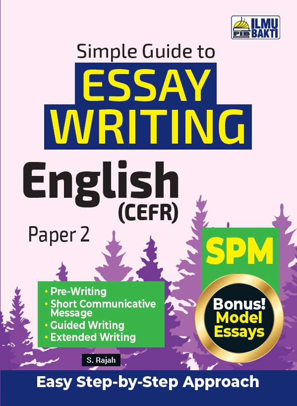 Simple Guide to Essay Writing SPM English (CEFR) – Penerbit Ilmu Bakti ...